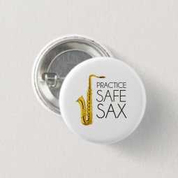 Practice Safe Sax Button | Zazzle