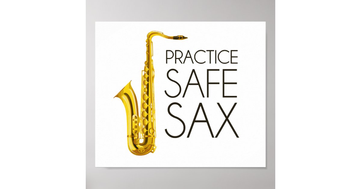 Practice Safe Sax Poster | Zazzle
