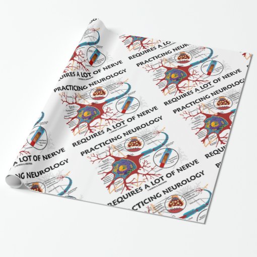 Practicing Neurology Requires A Lot Of Nerve Wrapping Paper | Zazzle