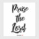 Praise the Lord Sticker | Zazzle
