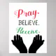 Pray Believe Receive Christian Inspiration Poster | Zazzle