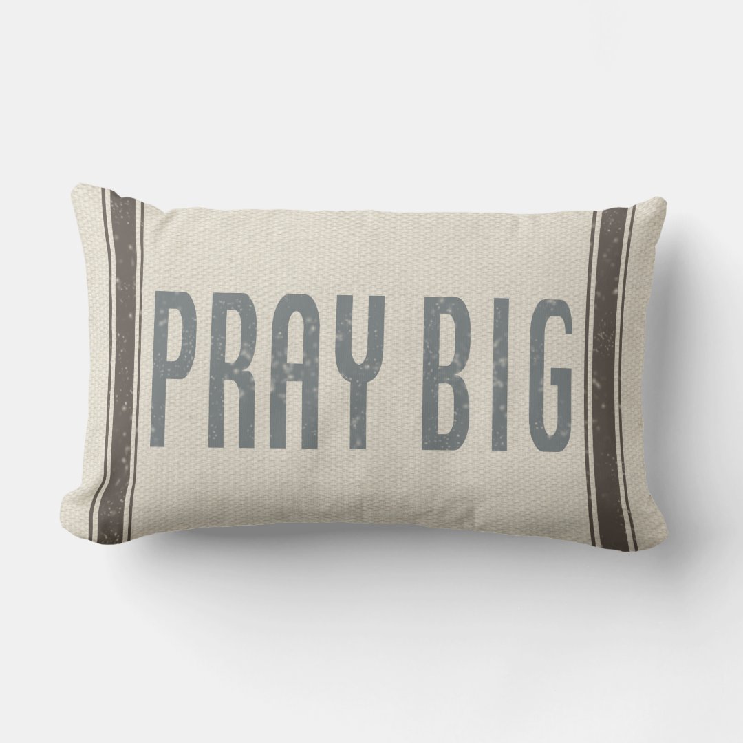 Pray Big Pillow | Zazzle