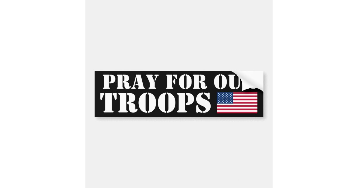 Pray For Our Troops Bumper Sticker | Zazzle