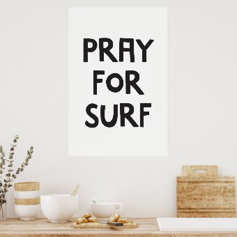 Pray For Surf Poster | Zazzle