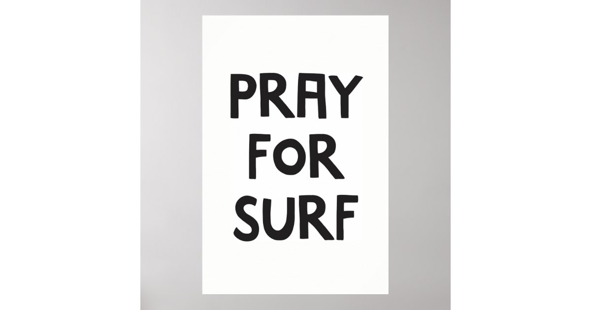 Pray For Surf Poster | Zazzle