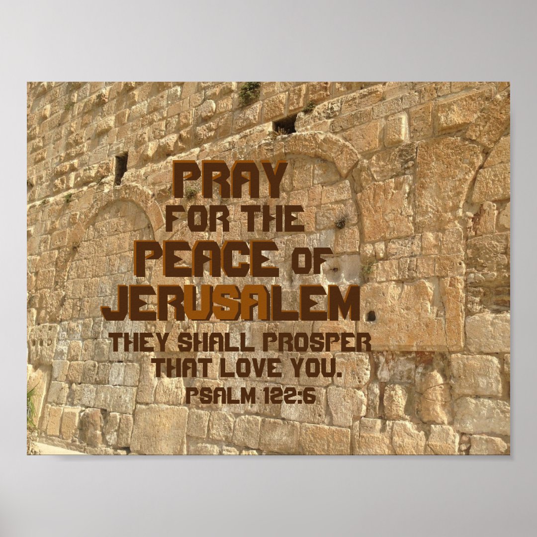 Pray for the Peace of Jerusalem, Psalm 122:6 Poster | Zazzle