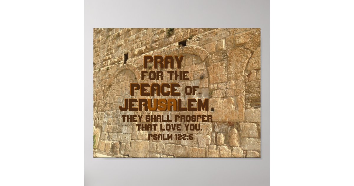 Pray for the Peace of Jerusalem, Psalm 122:6 Poster | Zazzle