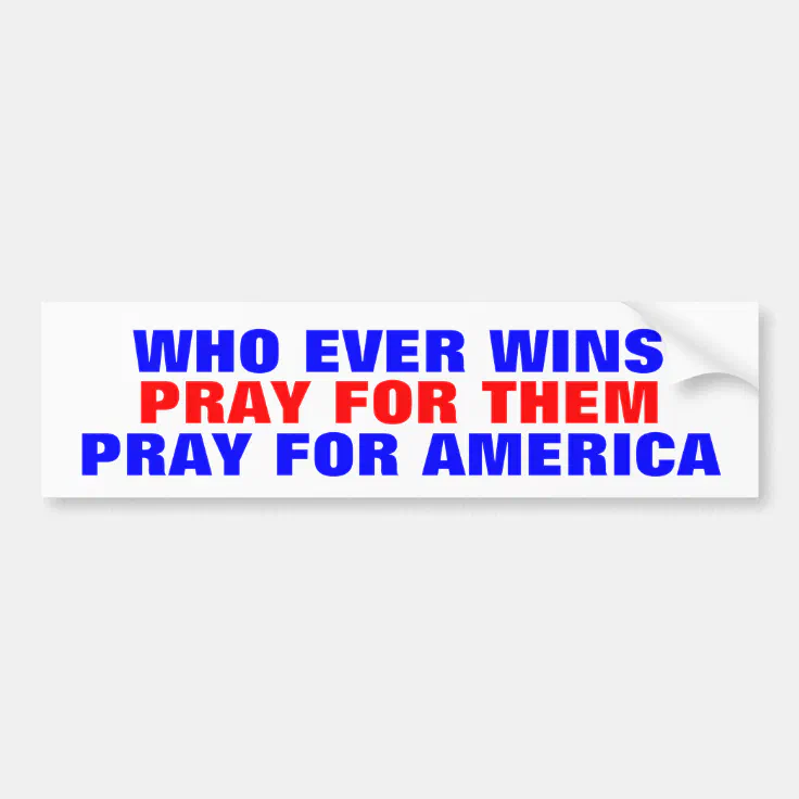 Pray for the President Bumper Sticker | Zazzle