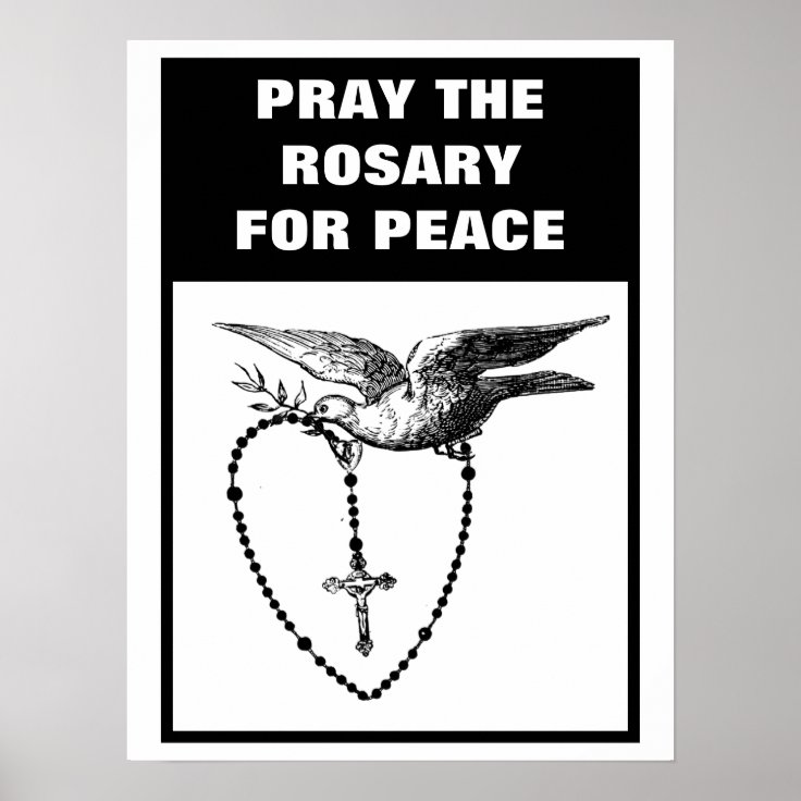 PRAY THE ROSARY FOR PEACE POSTER | Zazzle