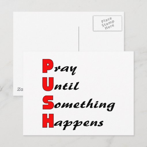 Pray until something happens, PUSH Postcard | Zazzle