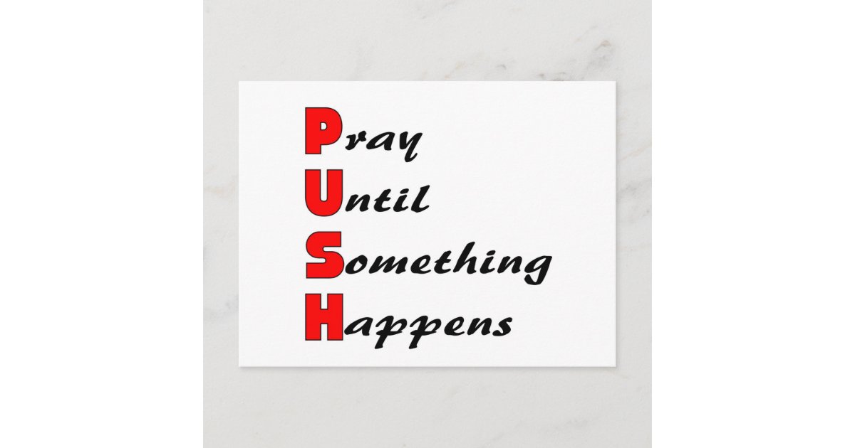 Pray until something happens, PUSH Postcard | Zazzle