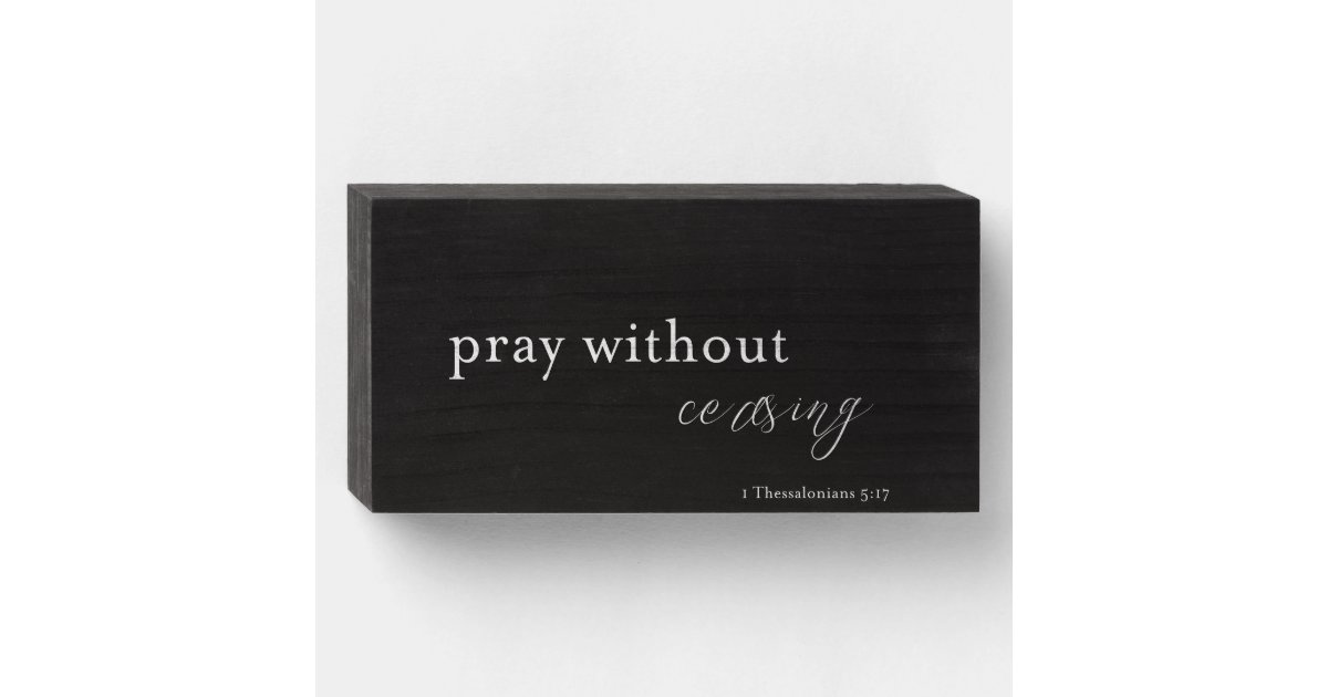 Pray Without Ceasing | Farmhouse Wood Sign | Zazzle