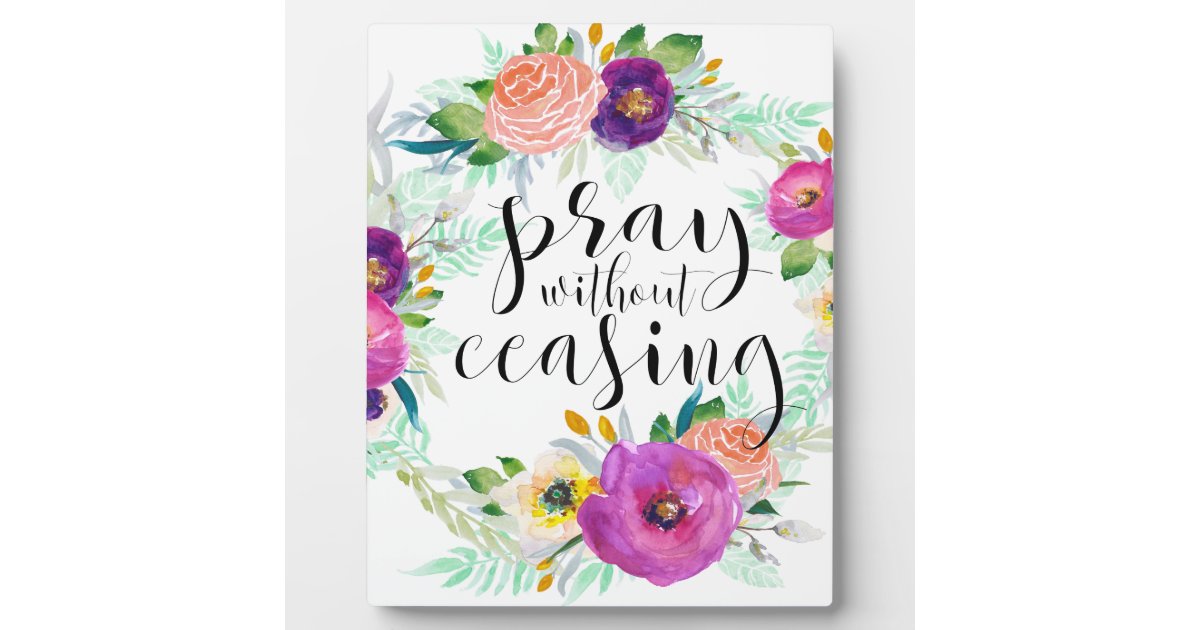 Pray Without Ceasing Plaque | Zazzle