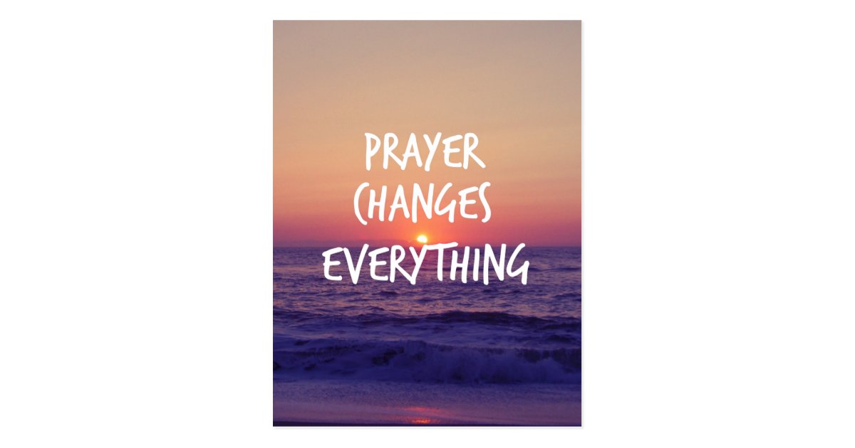 Prayer Changes Everything Christian Quote Postcard | Zazzle.com