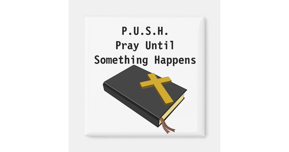 Prayer inspiration PUSH Magnet | Zazzle