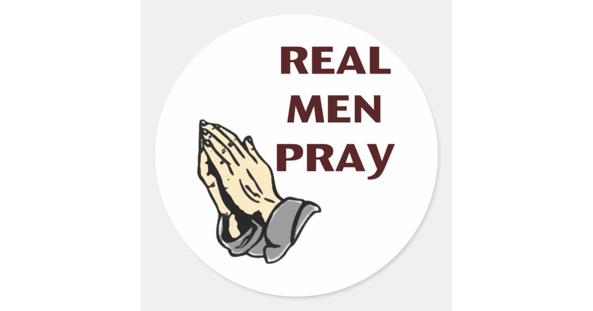 Praying Hands - Real Men Pray Classic Round Sticker | Zazzle