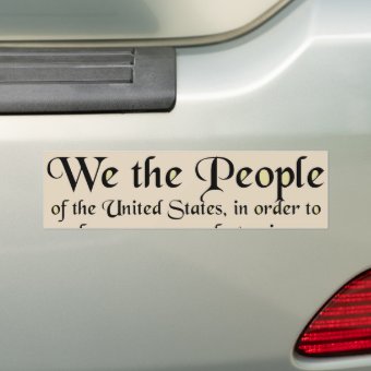 Preamble to The Constitution of the United States Bumper Sticker | Zazzle