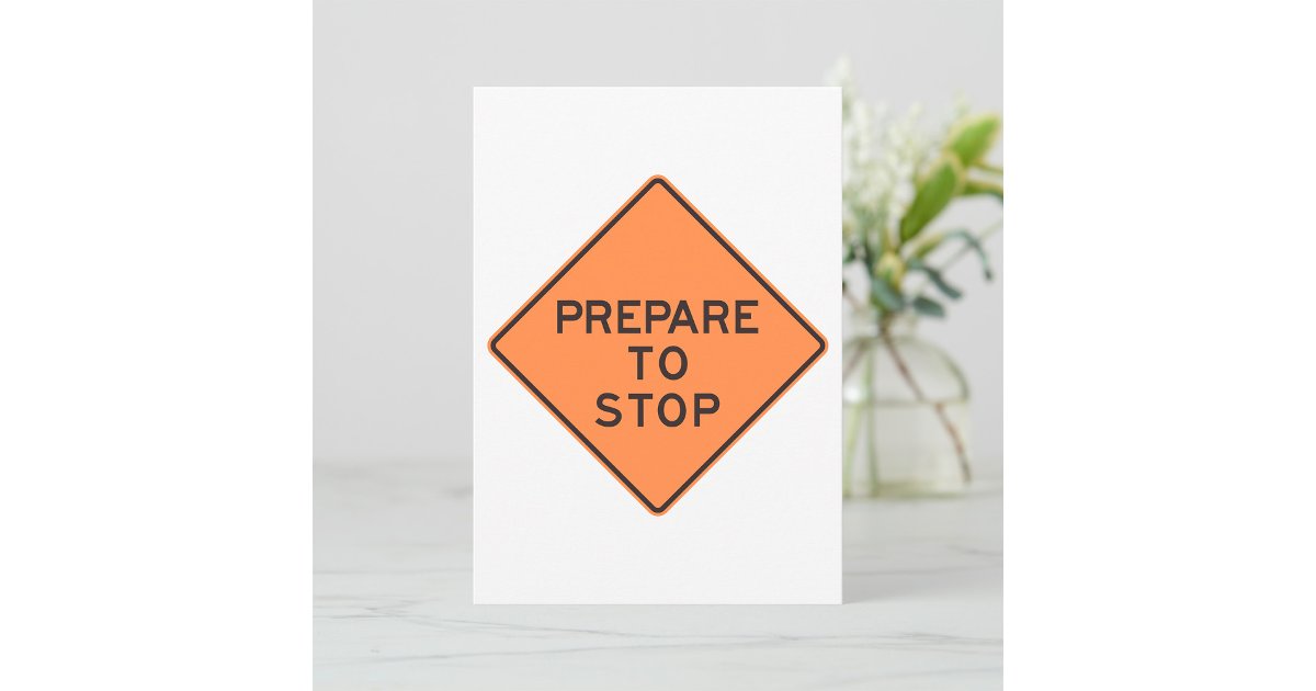 Prepare To Stop Road Sign Invitation | Zazzle