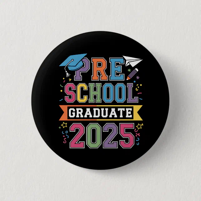 Preschool Graduate 2025 Graduation Pre K School Button | Zazzle