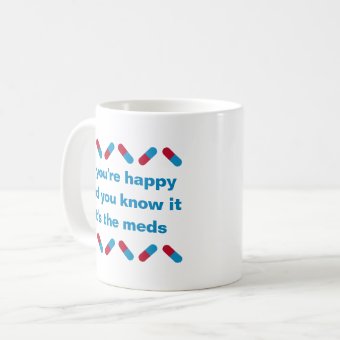 Prescription Meds Funny Happy Pills Medical Humor Coffee Mug | Zazzle