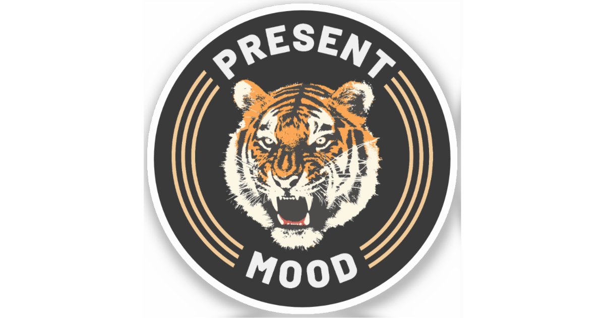 Present Mood Angry Tiger Sticker | Zazzle