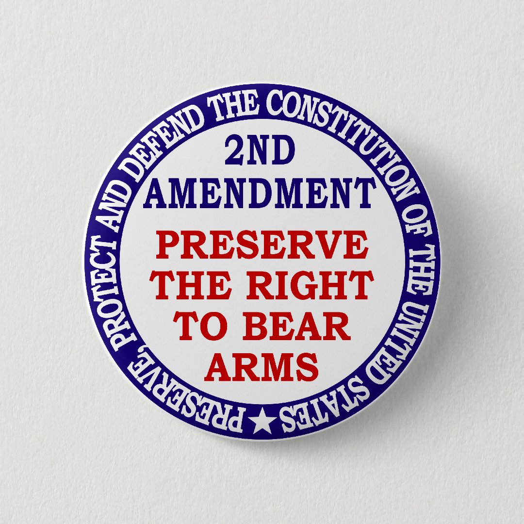 Preserve The Right to Bear Arms ( 2nd Amendment ) Button | Zazzle