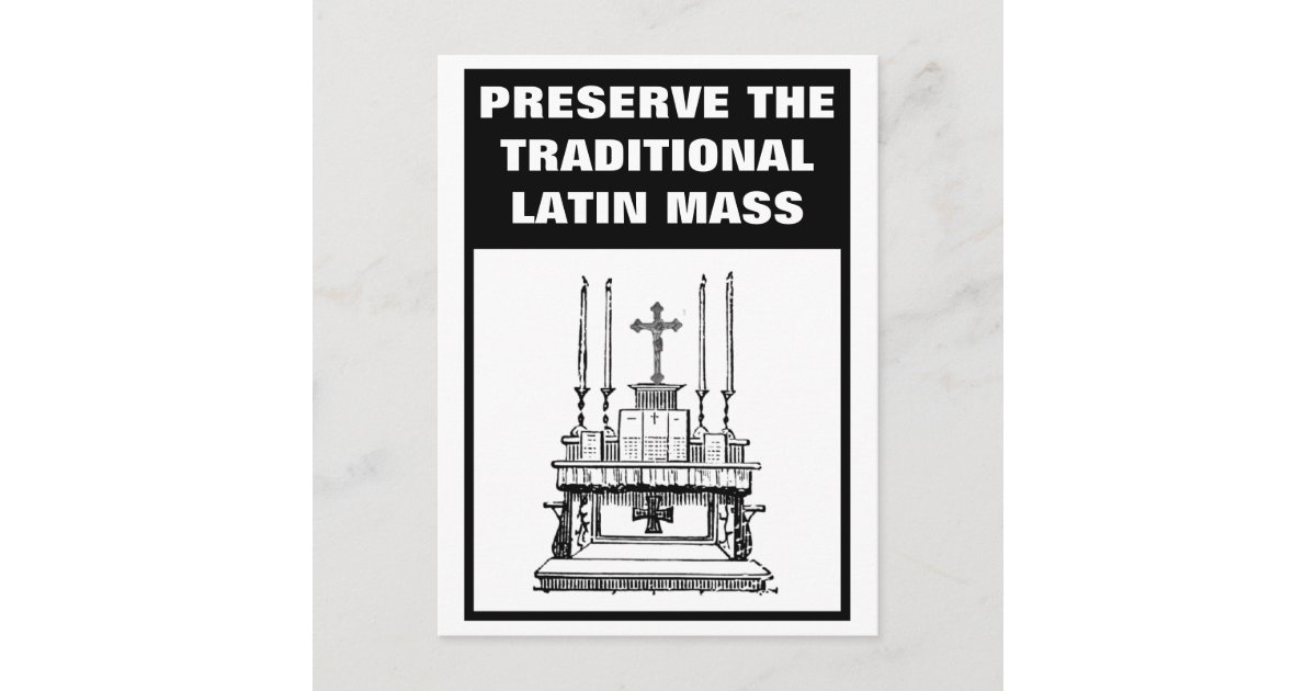 PRESERVE THE TRADITIONAL LATIN MASS CATHOLIC POSTCARD | Zazzle