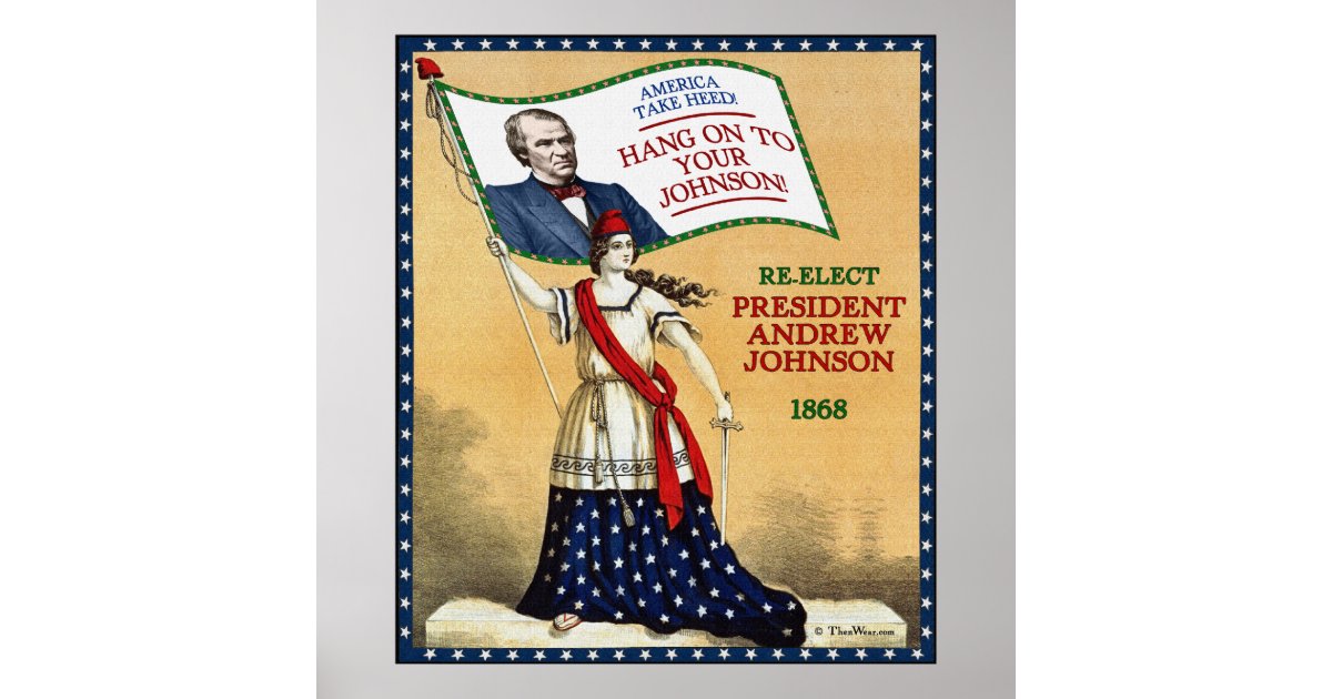 President Andrew Johnson 1868 Re-Election Poster | Zazzle