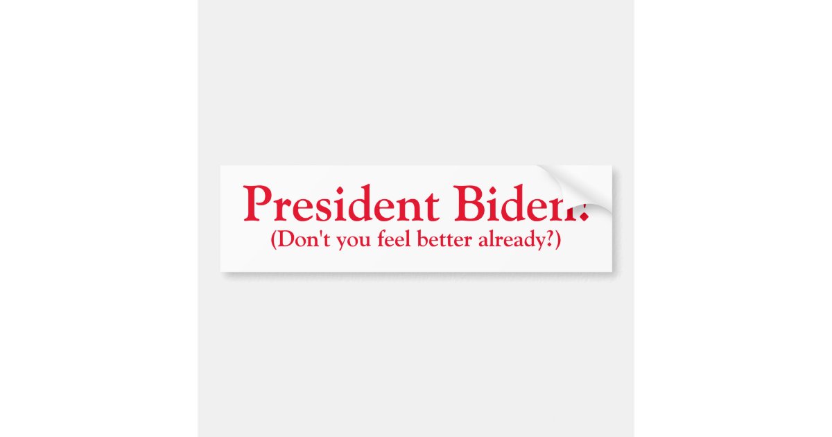 President Biden! Bumper Sticker | Zazzle