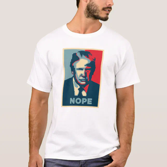 President Donald Trump Nope T-Shirt | Zazzle