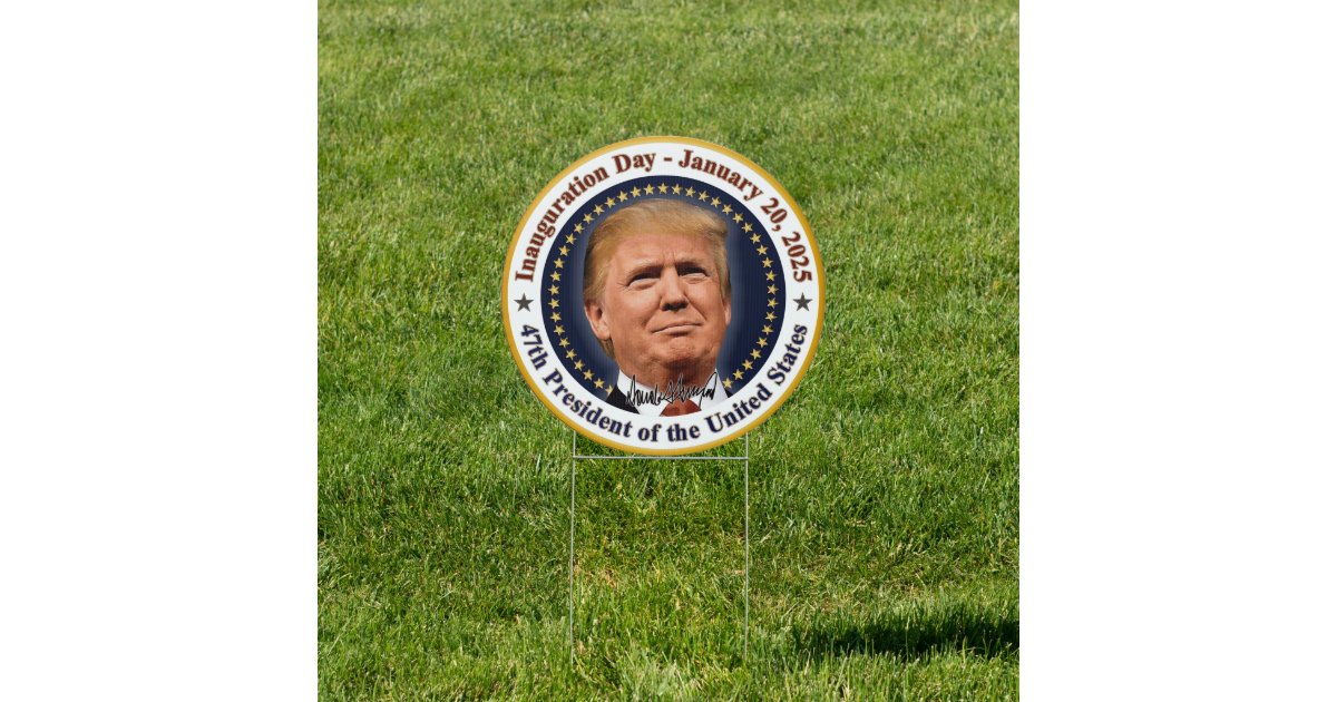 President Trump Inauguration Day January 20th 2025 Sign | Zazzle