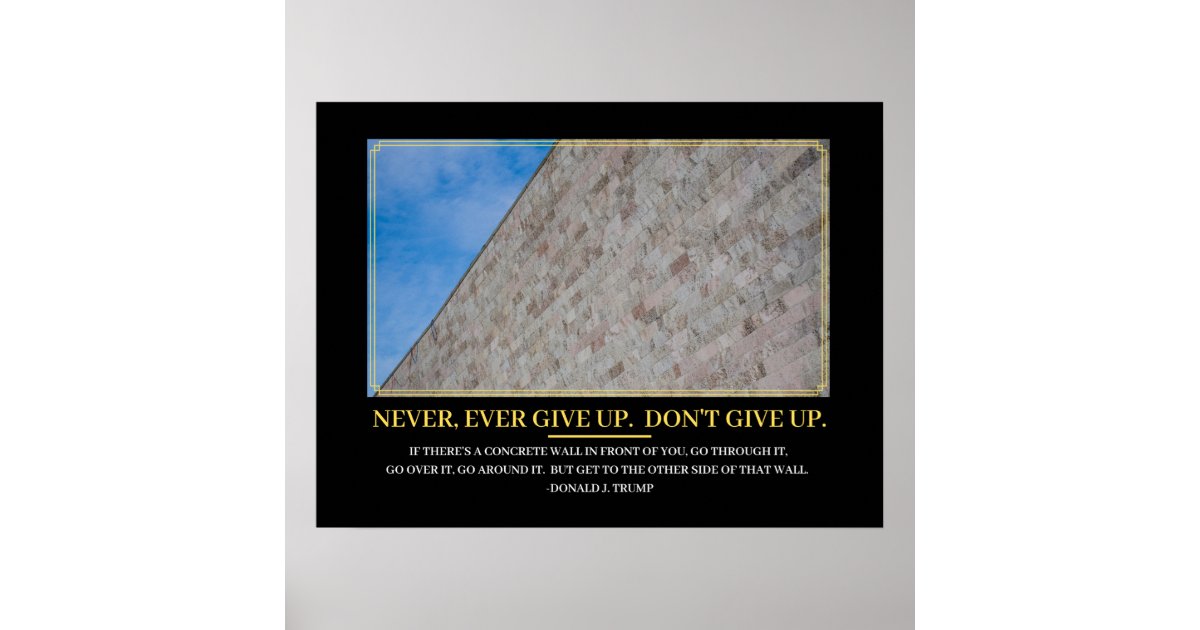 President Trump: Never, Ever Give Up. Poster | Zazzle