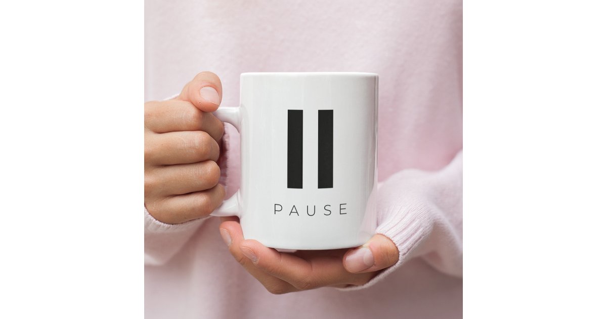 Press Pause Coffee Mug | Zazzle