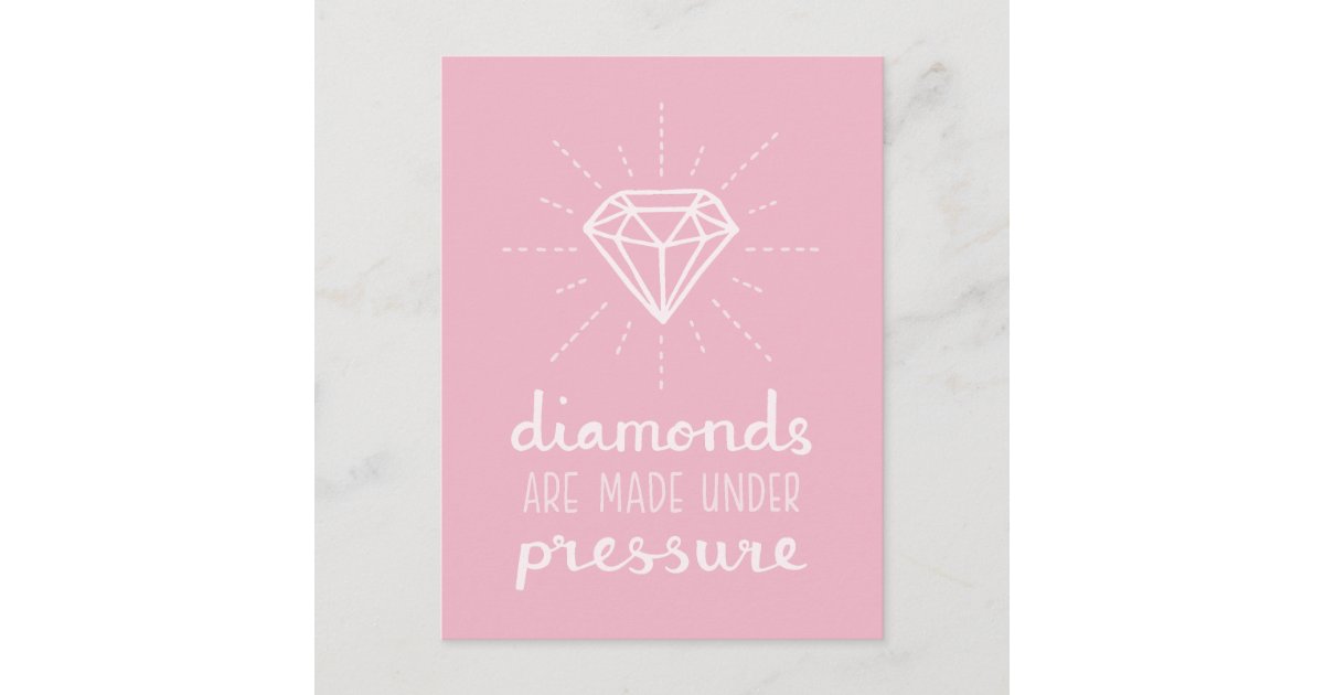 Pressure makes Diamonds Quote, Inspirational Postcard | Zazzle