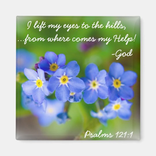Pretty blue flowers bible verse Psalm 121:1 Magnet | Zazzle.com