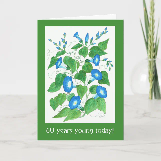 Pretty Blue Morning Glory Flowers 60th Birthday Card | Zazzle