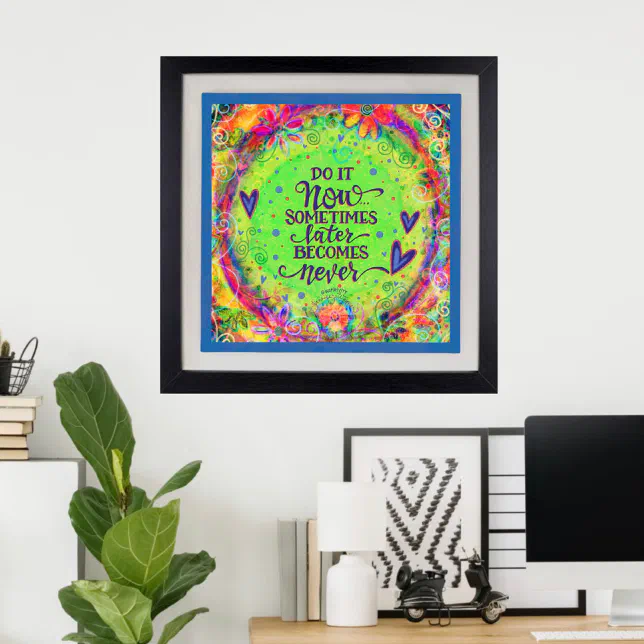 Pretty Do it Now Quote Inspirivity Poster | Zazzle