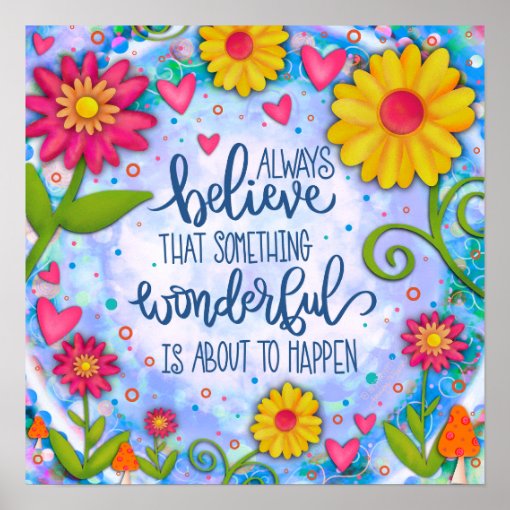 Pretty Floral Always Believe Quote Inspirivity Poster | Zazzle