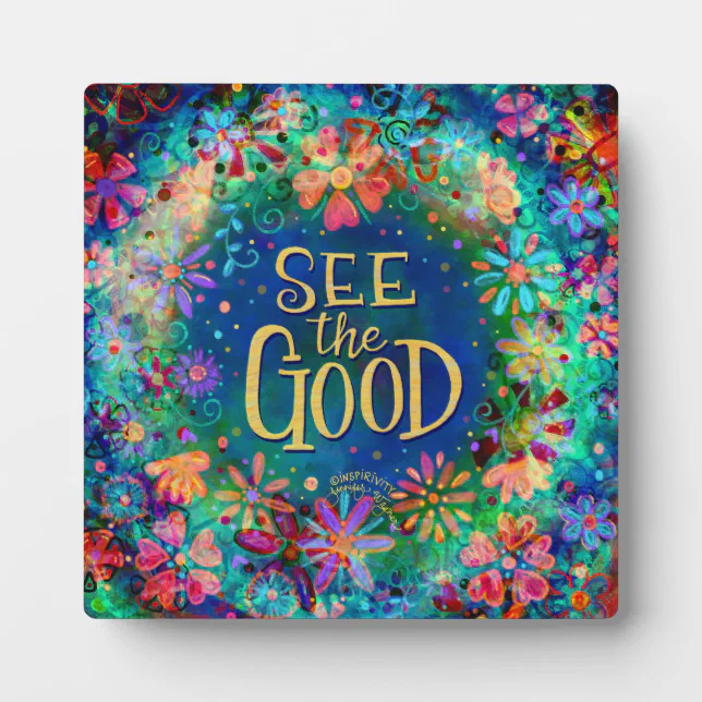 Pretty Floral See the Good Quote Inspirivity Plaque | Zazzle
