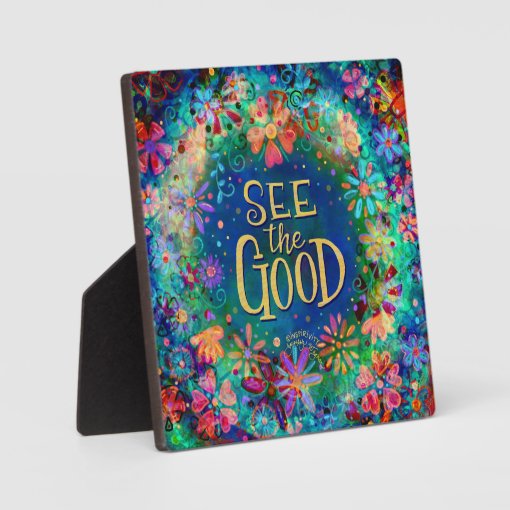 Pretty Floral See the Good Quote Inspirivity Plaque | Zazzle
