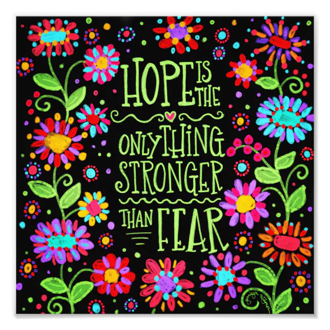 Pretty Fun Floral Hope is Stronger than Fear Photo Print | Zazzle