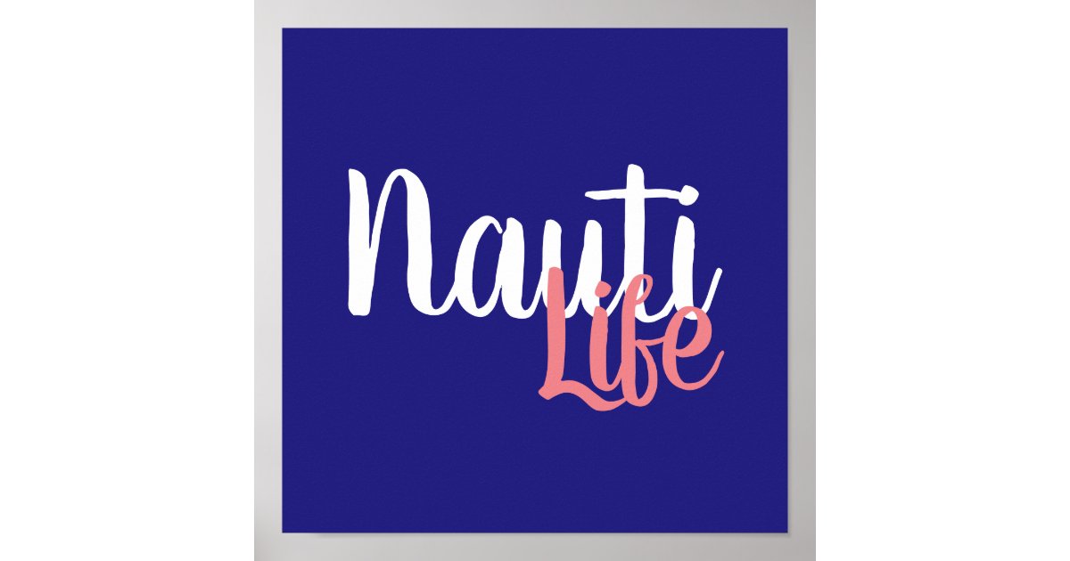 pretty NAUTI LIFE SCRIPT lettering | Poster | Zazzle