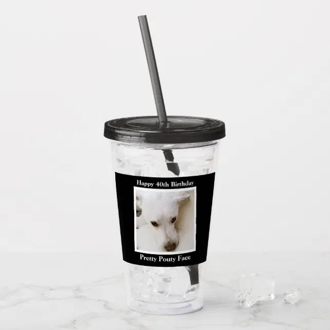 Pretty Pouty Face Cute Dog 40th Birthday Black Acrylic Tumbler | Zazzle