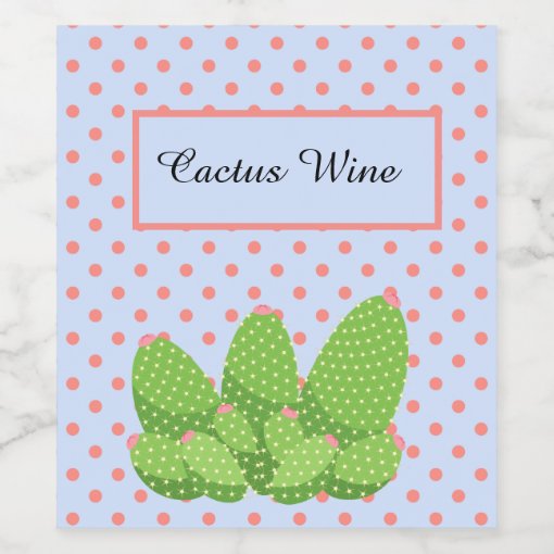Prickly Pear Cactus, Polka Dots, Cactus Wine, Wine Label | Zazzle