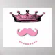 Princess Crown and Mustache Poster | Zazzle