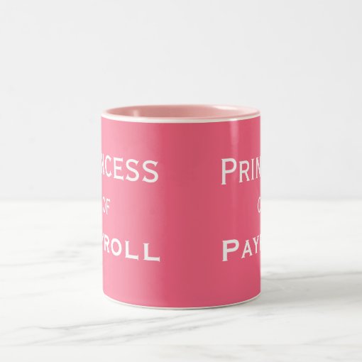 Princess of Payroll Funny Female Manager Nickname Two-Tone Coffee Mug ...