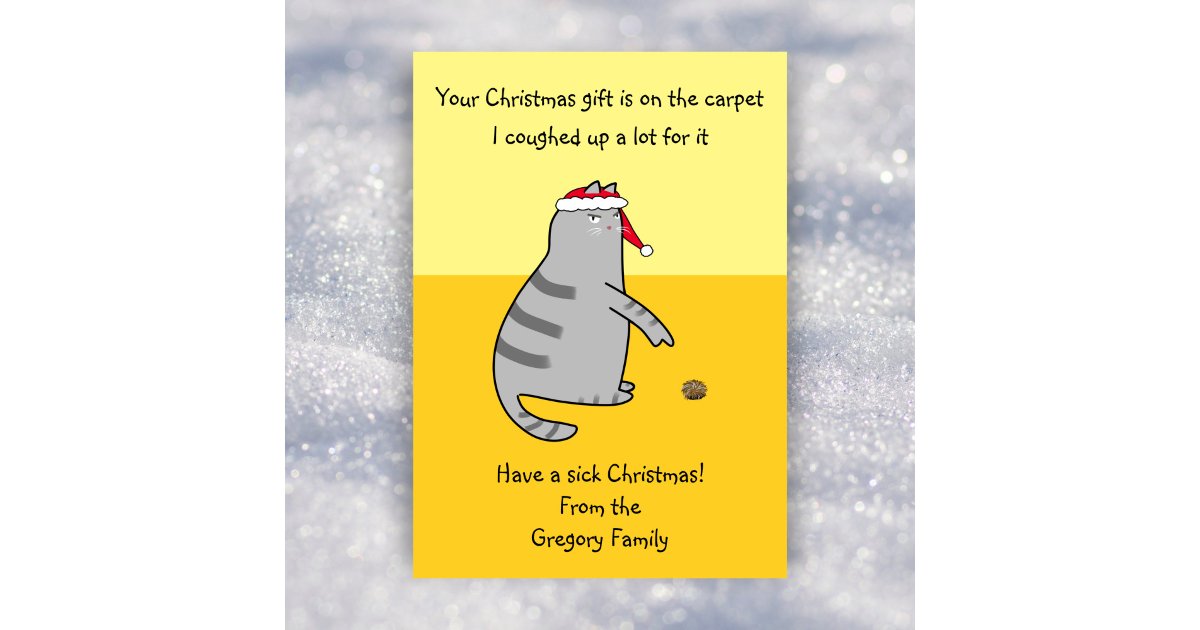 Printable Funny Cat Coughed Up Sick Christmas Holiday Card | Zazzle