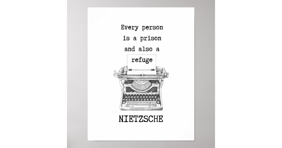 Prison and REFUGE philosophy quote by Nietzsche Poster | Zazzle