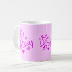 Prissy Sissy Mug | Zazzle