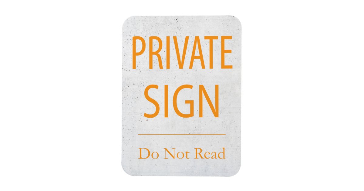 Private Sign Do Not Read Magnet | Zazzle